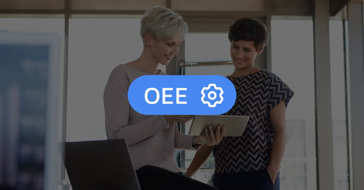 O que é o OEE? - Conheça a nossa calculadora de OEE